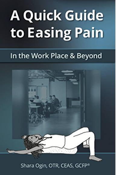 A Quick Guide to Easing Pain in the Workplace & Beyond - Book – Shara ...